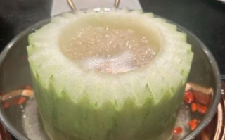 冬瓜盅怎么选瓜_冬瓜盅不漏水技巧