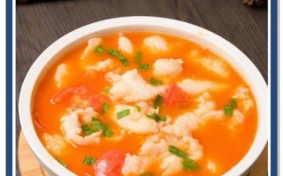 番茄鱼片汤怎么做_番茄鱼片汤用什么鱼