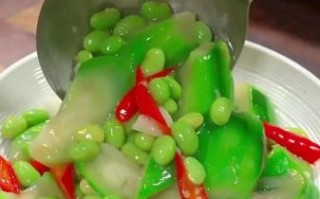 丝瓜毛豆怎么炒好吃_丝瓜毛豆做法窍门