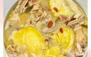 榴莲籽炖鸡怎么做_榴莲籽炖鸡的功效与禁忌