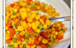 玉米什锦菜怎么做好吃_家常玉米什锦菜做法大全