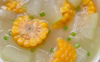 冬瓜玉米汤怎么做_冬瓜玉米汤能减肥吗
